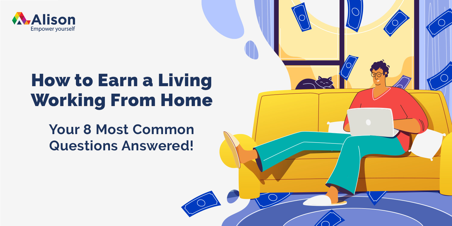 How to Earn a Living Working From Home | Free Courses & Resources